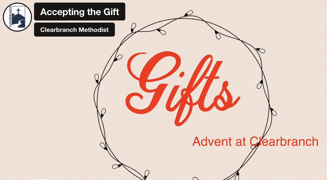 Accepting the Gift - Clearbranch Methodist